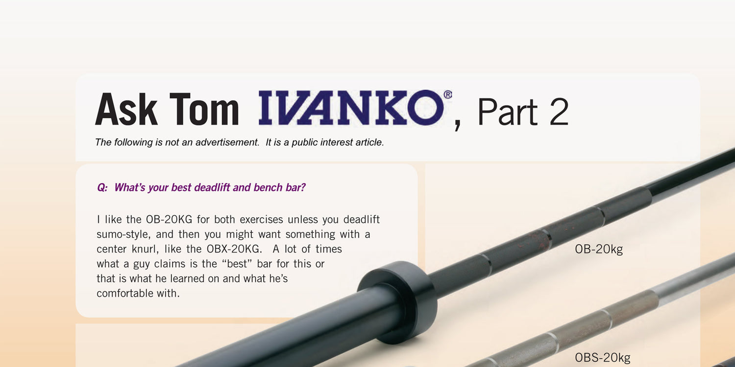 Ask Tom (Part II) – Ivanko Barbell Company